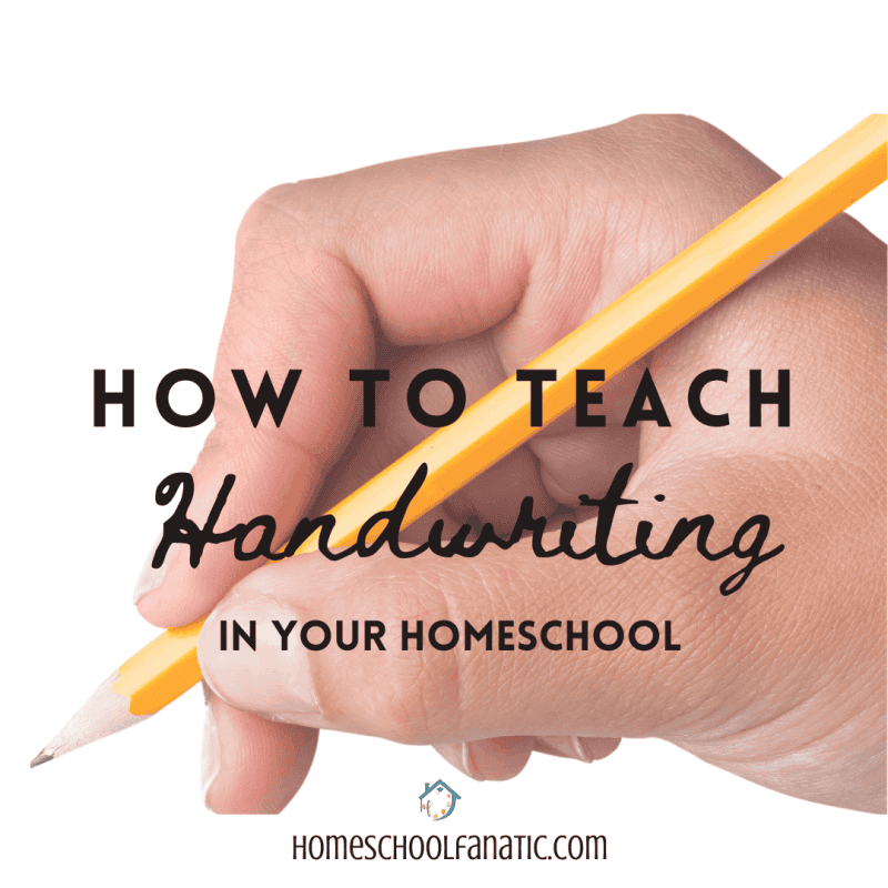 How to Teach Handwriting in Your Homeschool - Homeschool Fanatic