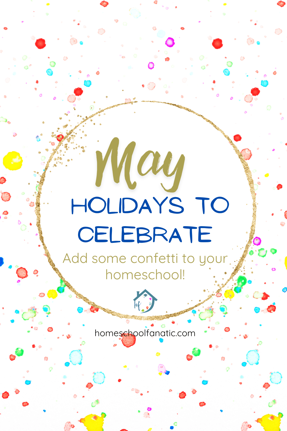 May Homeschool Fun: Meaningful Days to Celebrate All Month - Homeschool ...